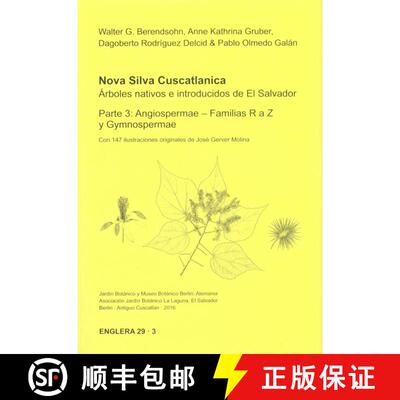 预订 Nova Silva Cuscatlanica. Árboles Nativos e Introducidos de El Salvador, Parte 3: Angiospermae ... [9783946292036]