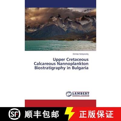 预订 Upper Cretaceous Calcareous Nannoplankton Biostratigraphy in Bulgaria [9783659637957]