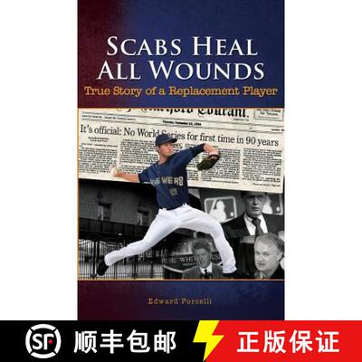 【3-4周达】Scabs Heal All Wounds: True Story of a Replacement Player [9781945812187]