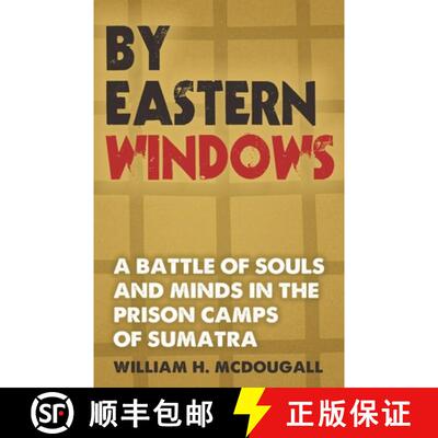 【3-4周达】By Eastern Windows: The Story of a Battle of Souls and Minds in the Prison Camps of Sumatra [9798869080417]