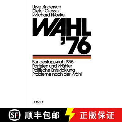 【3-4周达】Wahl '76 : Bundestagswahl 1976: Parteien und Wähler Politische Entwicklung Probleme nach ... [9783810001450]
