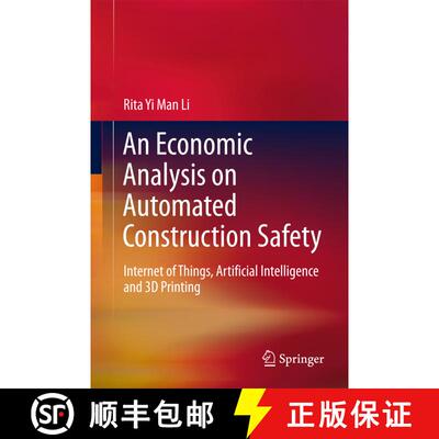 【3-4周达】An Economic Analysis on Automated Construction Safety : Internet of Things, Artificial Int... [9789811057700]