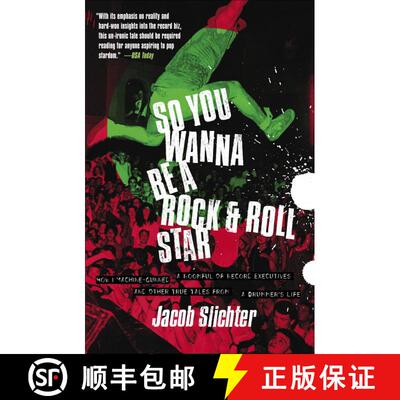 【3-4周达】So You Wanna Be a Rock & Roll Star: How I Machine-Gunned a Roomful Of Record Executives an... [9780767914710]