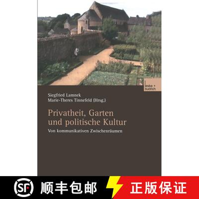 【3-4周达】Privatheit, Garten und politische Kultur : Von kommunikativen Zwischenräumen [9783810039736]