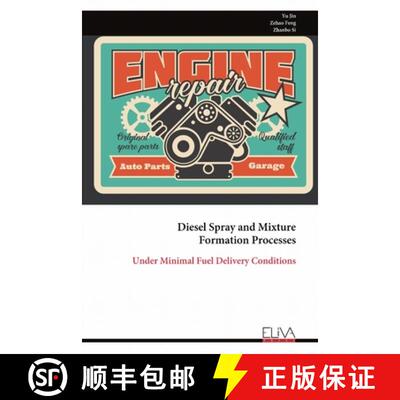 【3-4周达】Diesel Spray and Mixture Formation Processes: Under Minimal Fuel Delivery Conditions [9789999329101]