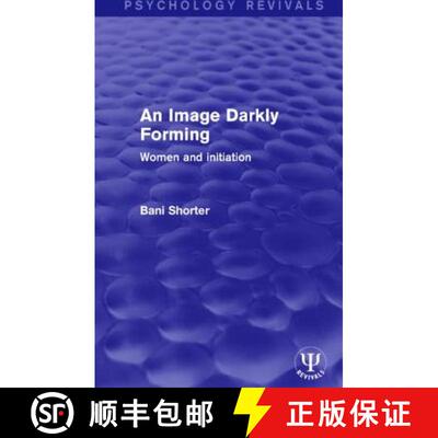 【3-4周达】An Image Darkly Forming : Women and Initiation [9781138936799]