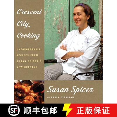 【3-4周达】精装 Crescent City Cooking: Unforgettable Recipes from Susan Spicer's New Orleans: A Cookbook [9781400043897]