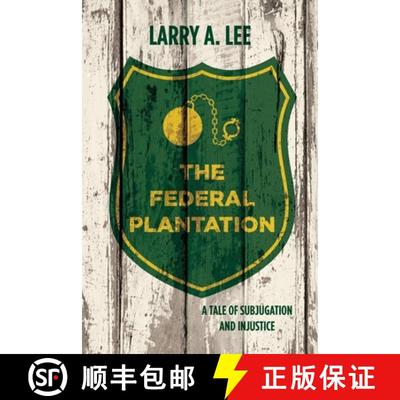 【3-4周达】The Federal Plantation: A Tale of Subjugation and Injustice [9781958729144]