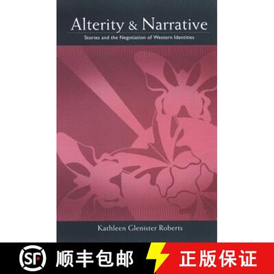 【3-4周达】精装 Alterity and Narrative : Stories and the Negotiation of Western Identities [9780791472170]