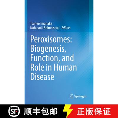 【3-4周达】Peroxisomes: Biogenesis, Function, and Role in Human Disease [9789811511714]