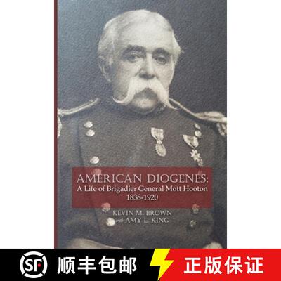 【3-4周达】American Diogenes: A Life of Brigadier General Mott Hooton, 1838-1920 [9798987791608]