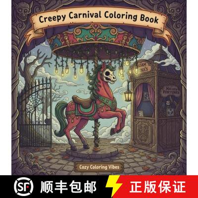 【3-4周达】Creepy Carnival Coloring Book: Darkly Whimsical Vintage Circus Hygge Adventure | Easy Rela... [9781965964897]