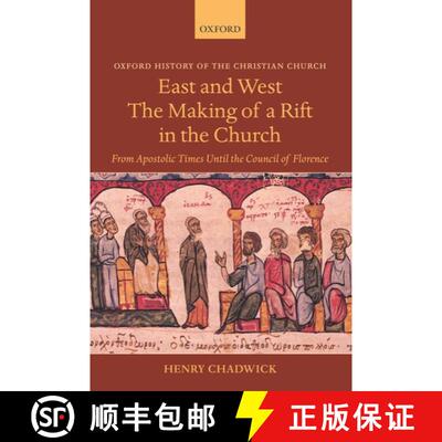 【3-4周达】East and West: The Making of a Rift in the Church: From Apostolic Times until the Council ... [9780199280162]