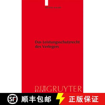 【3-4周达】Das Leistungsschutzrecht des Verlegers：Eine Untersuchung des Rechtsschutzes der Verleger ... [9783899495218]