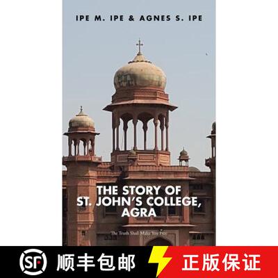 【3-4周达】The Story of St.John's College, Agra: The Truth Shall Make You Free [9781482858433]
