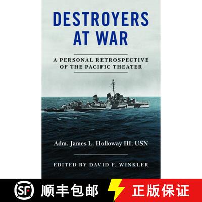 【3-4周达】精装 Destroyers at War : A Personal Retrospective of the Pacific Theater [9781682473344]