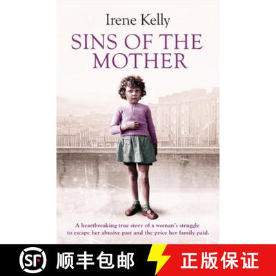 【3-4周达】Sins of the Mother: A Heartbreaking True Story of a Woman's Struggle to Escape Her past an... [9781447291534]