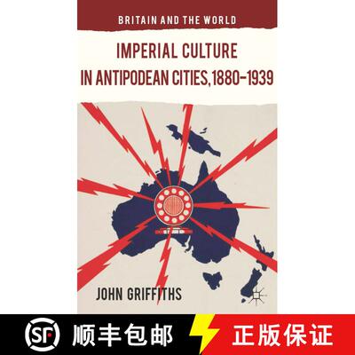 【3-4周达】Imperial Culture in Antipodean Cities, 1880-1939 [9781137385727]