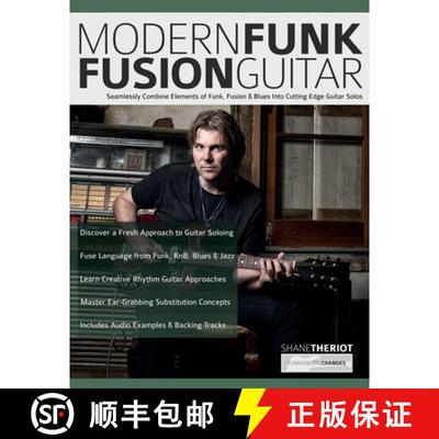 【3-4周达】Modern Funk Fusion Guitar: Seamlessly Combine Elements of Funk, Fusion & Blues Into Cuttin... [9781789334135]