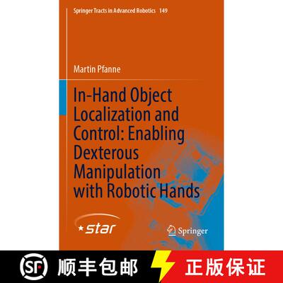 【3-4周达】In-Hand Object Localization and Control: Enabling Dexterous Manipulation with Robotic Hands [9783031069697]