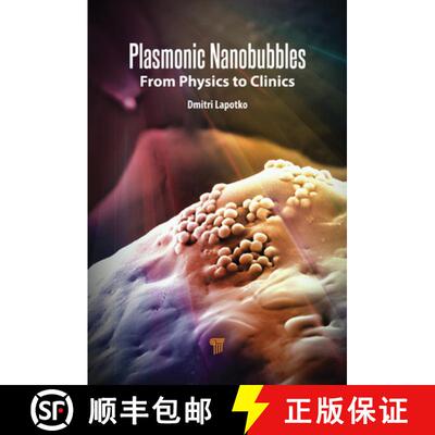 【3-4周达】精装 Plasmonic Nanobubbles: From Physics to Clinics [9789815129076]