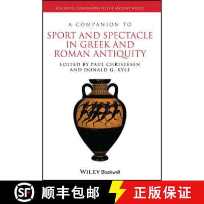 【3-4周达】精装 A Companion To Sport And Spectacle In Greek And Roman Antiquity [Wiley古典研究] [9781444339529]
