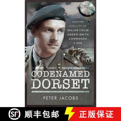 【3-4周达】Codenamed Dorset: The Wartime Exploits of Major Colin Ogden-Smith Commando and SOE [9781526796523]