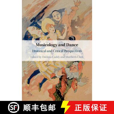 【3-4周达】Musicology and Dance: Historical and Critical Perspectives [9781108469951]