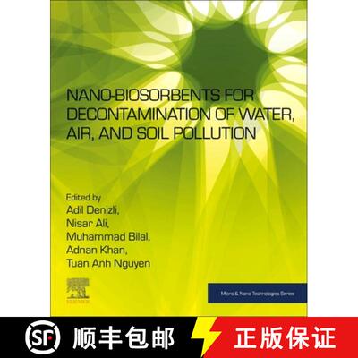 预订 Nano-biosorbents for Decontamination of Water, Air, and Soil Pollution [9780323909129]