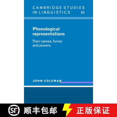 【3-4周达】精装 Phonological Representations: Their Names, Forms and Powers - Phonological Representa... [9780521472081]