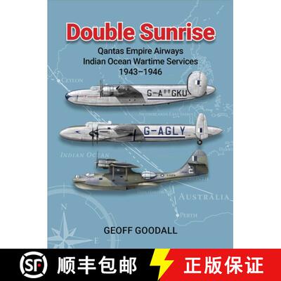 【3-4周达】Double Sunrise : Qantas Empire Airways Indian Ocean Wartime Services 1943-1946 [9781764193733]