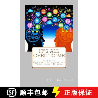 【3-4周达】It's All Geek To Me: Effective communication for the technically minded [9780993789106]