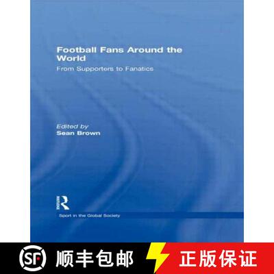 【3-4周达】Football Fans Around the World: From Supporters to Fanatics [9780415495646]