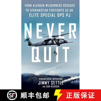 【3-4周达】Never Quit: From Alaskan Wilderness Rescues to Afghanistan Firefights as an Elite Special ... [9781250130297]
