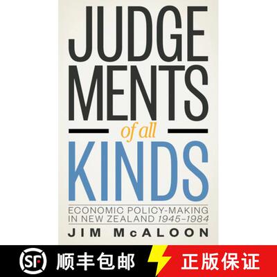 预订 Judgements of All Kinds: Economic Policy-Making in New Zealand 1945-1984 [9780864738974]