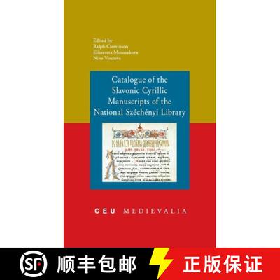 【3-4周达】精装 Catalogue of the Slavonic Cyrillic Manuscripts of the National Szechenyi Library [9789637326974]
