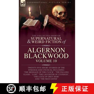 【3-4周达】精装 The Collected Shorter Supernatural & Weird Fiction of Algernon Blackwood: Twenty-Five... [9781917666220]