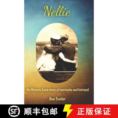 【3-4周达】Nellie: An historic love story of heartache and betrayal. One woman, two countries, two lo... [9781991172426]