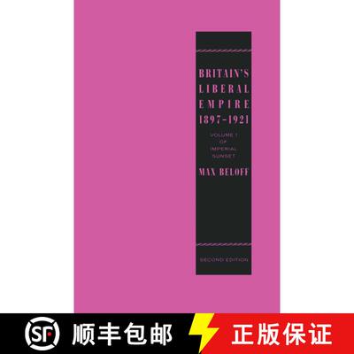 【3-4周达】Britain's Liberal Empire 1897-1921 : Volume 1 of Imperial Sunset (Second Edition 1987) [9780333444917]