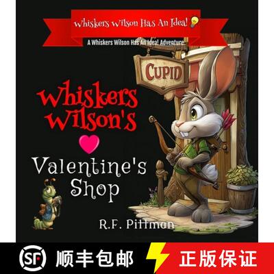 【3-4周达】Whiskers Wilson's Valentine Shop: A Whiskers Wilson Has An Idea! Adventure [9798999817020]