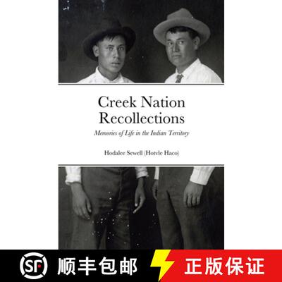 【3-4周达】Creek Nation Recollections: Memories of Life in the Indian Territory [9781312112995]