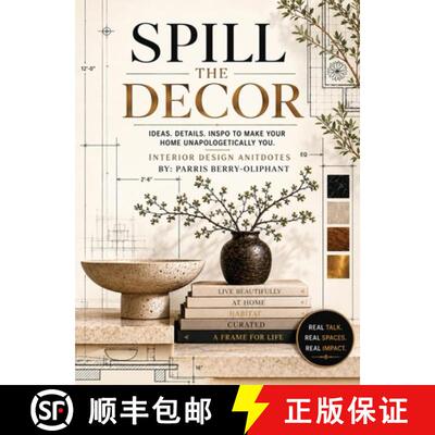 【3-4周达】精装 SPILL THE DECOR: Interior Design Antidotes [9798240938085]