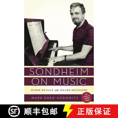 【3-4周达】Sondheim on Music: Minor Details and Major Decisions, The Less Is More Edition [9781538125502]