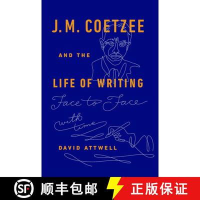 【3-4周达】精装 J.M. Coetzee & the Life of Writing: Face to face with time [9780198746331]