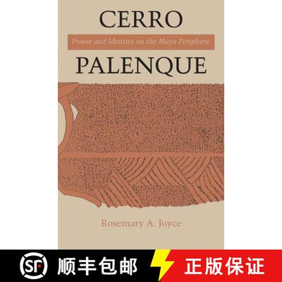 【3-4周达】Cerro Palenque: Power and Identity on the Maya Periphery [9781477306154]
