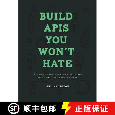 【3-4周达】Build APIs You Won't Hate: Everyone and their dog wants an API, so you should probably lea... [9780692232699]