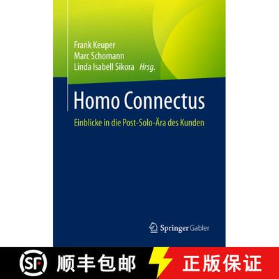 【3-4周达】Homo Connectus : Einblicke in die Post-Solo-Ära des Kunden (1. Aufl. 2018) [9783658191320]