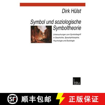 【3-4周达】Symbol und soziologische Symboltheorie: Untersuchungen zum Symbolbegriff in Geschichte, Sp... [9783810020451]