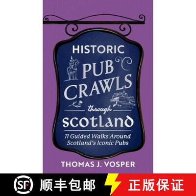 【3-4周达】精装 Historic Pub Crawls Through Scotland: 13 Guided Walks Around Scotland's Iconic Pubs a... [9781408722961]