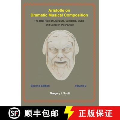 【3-4周达】精装 Aristotle on Dramatic Musical Composition : The Real Role of Literature, Catharsis, M... [9780999704950]
